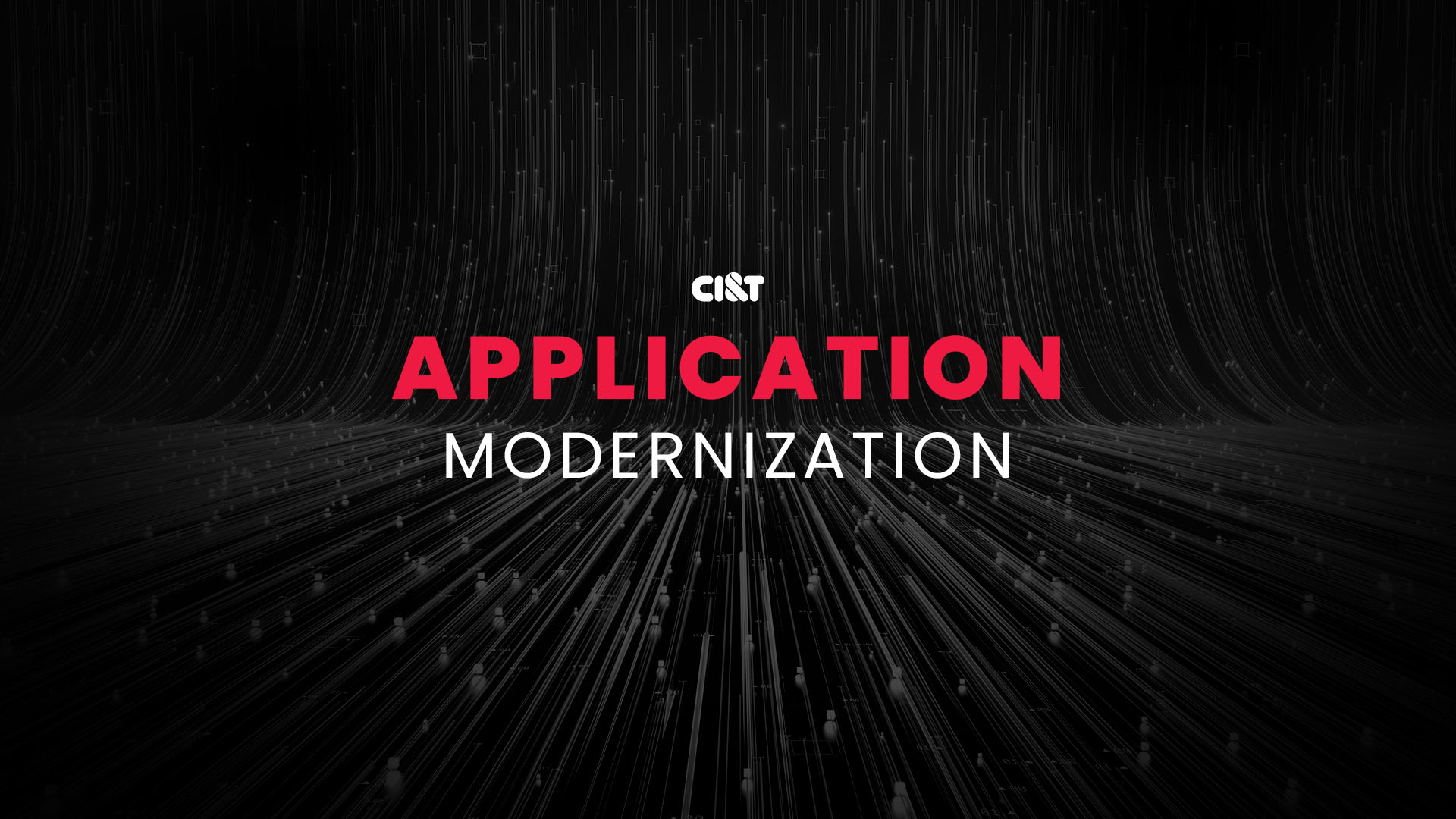 CI&T - 应用程序现代化-为持续的业务创新提供数字交付敏捷性