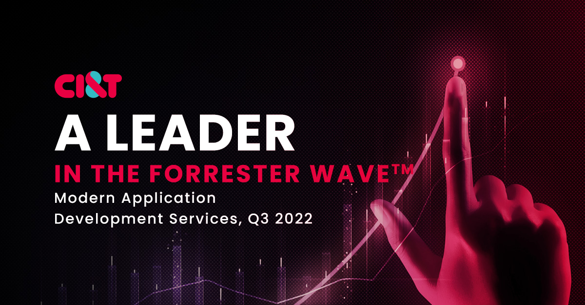 Forrester Names CI&T a Leader in Modern Application Development ... Forrester Names CI&T a Leader in Modern Application Development ...