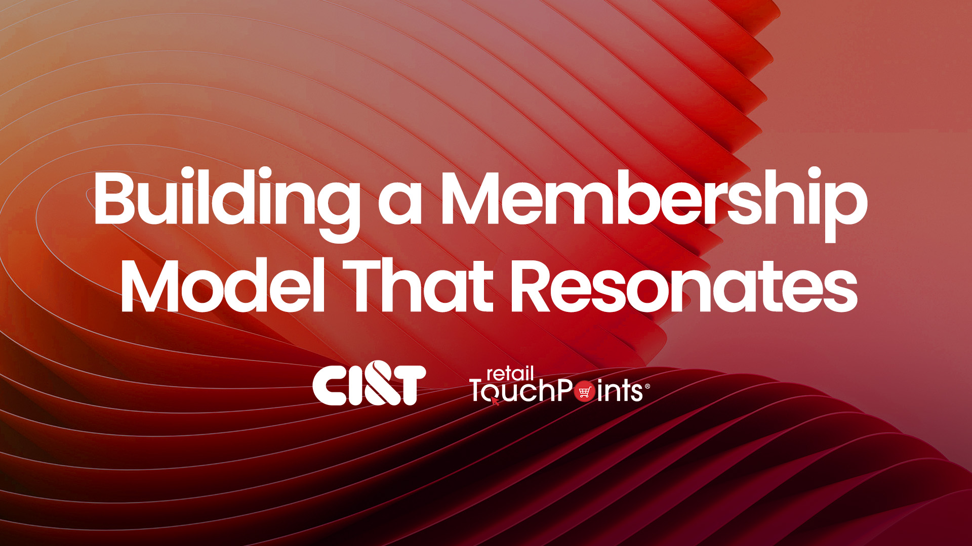 Building a Membership Model That Resonates | CI&T